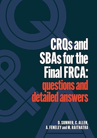 87273719 - CRQs and SBAs for the Final FRCA: Questions and detailed ...